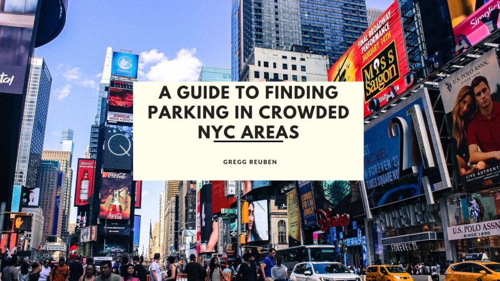 A Guide to Finding Parking in Crowded NYC Areas | Gregg Reuben ...